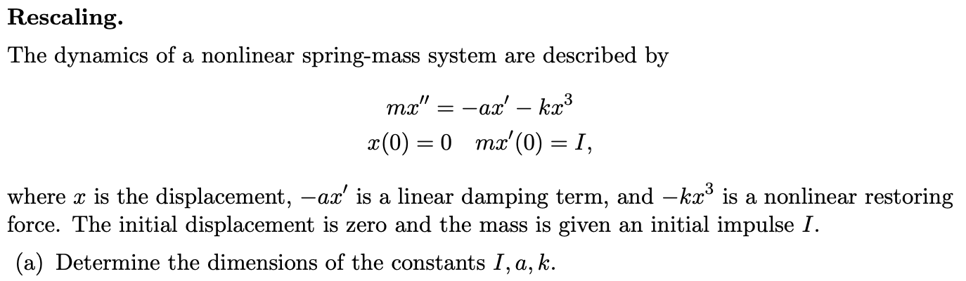 Solved Rescaling. The dynamics of a nonlinear spring-mass | Chegg.com