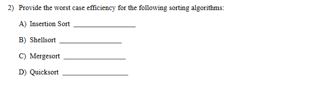 Solved 2) Provide the worst case efficiency for the | Chegg.com