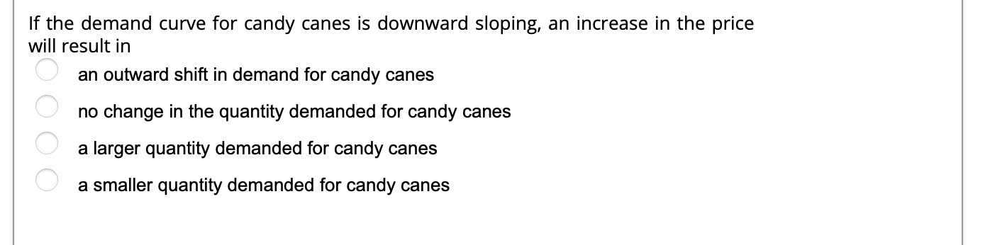 Solved If the demand curve for candy canes is downward | Chegg.com