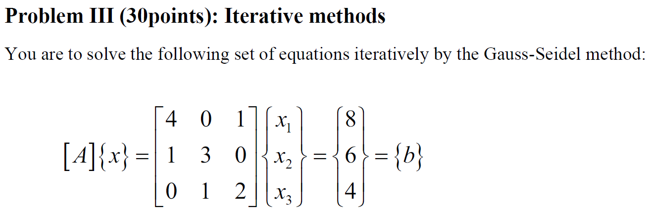 Problem III (30points): Iterative methods You are to | Chegg.com