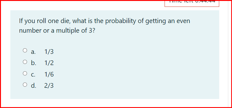Solved If you roll one die, what is the probability of | Chegg.com