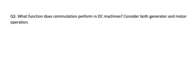 Solved Q3. What function does commutation perform in DC | Chegg.com