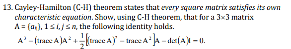 Solved 13. Cayley-Hamilton (C−H) theorem states that every | Chegg.com