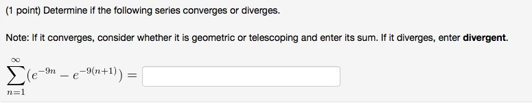 Solved (1 point) Determine if the following series converges | Chegg.com