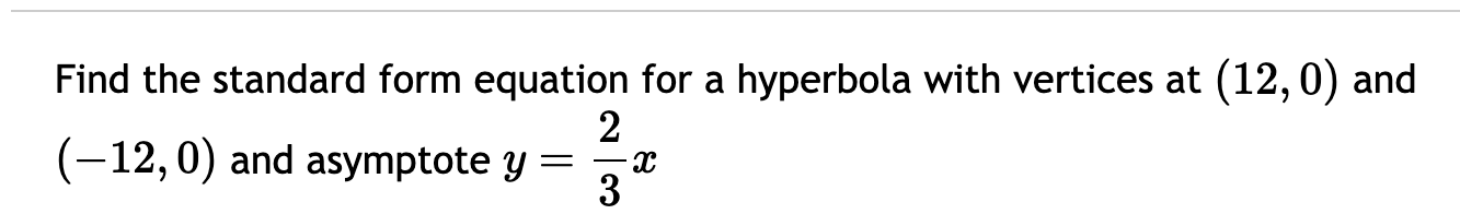 Solved Find the standard form equation for a hyperbola with | Chegg.com