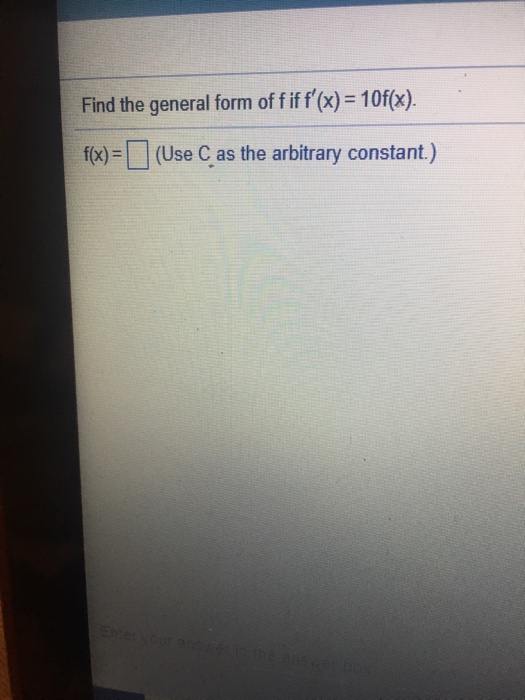 Solved Find the general form of fif f(x)-10f(x) f(x)=-(Use C | Chegg.com