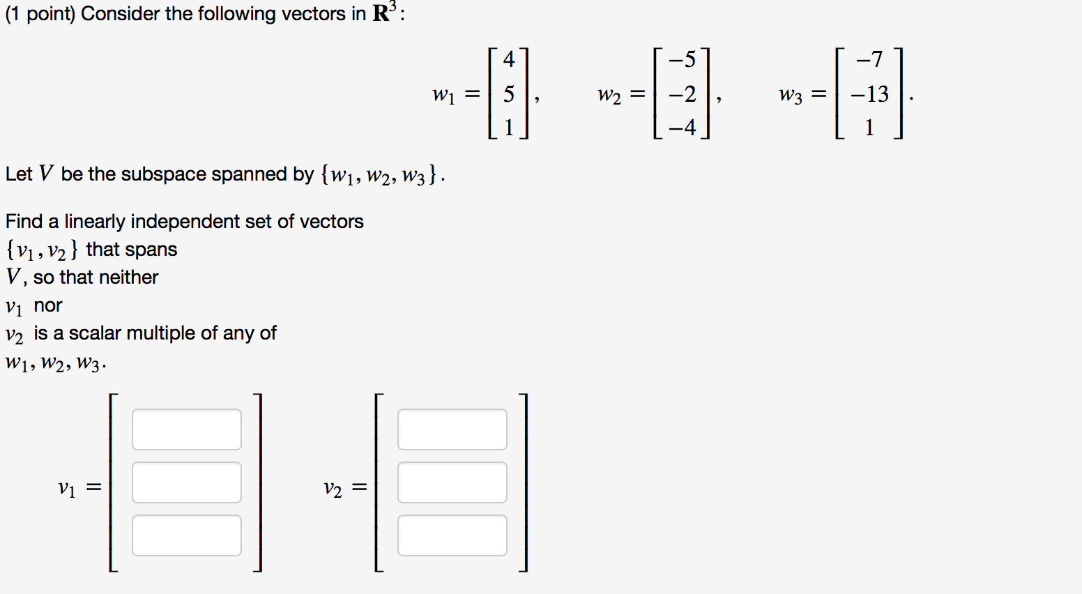 Solved (1 point) Consider the following vectors in R3: -7 | Chegg.com