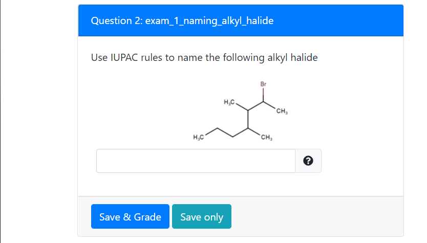Solved Question 2: exam_1_naming_alkyl_halide Use IUPAC | Chegg.com