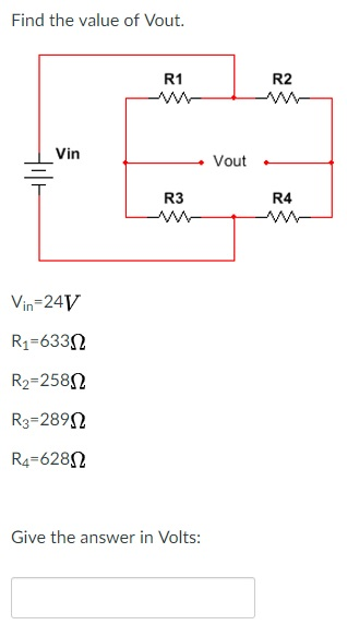 Solved Find the value of Vout. R2 R1 Vin Vout R4 R3 Vin-24V | Chegg.com