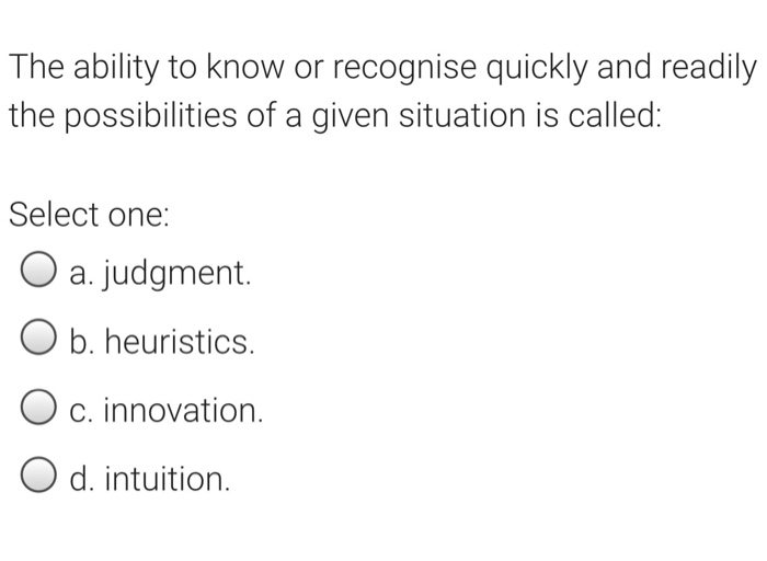 Solved The ability to know or recognise quickly and readily | Chegg.com