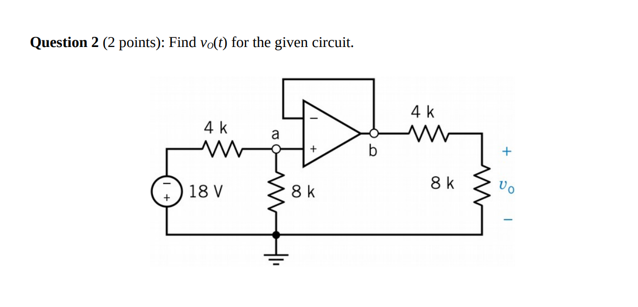 Solved Question 2 ( 2 points): Find v0(t) for the given | Chegg.com