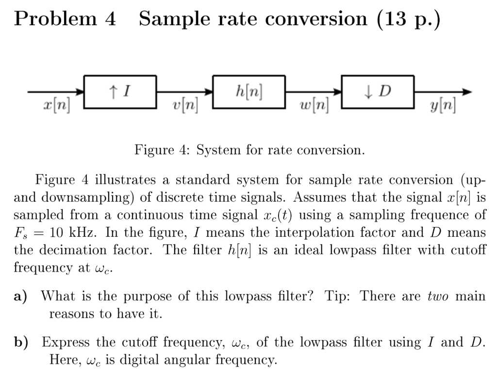 Problem 4 Sample rate conversion (13 p.) h[n] ID | | Chegg.com