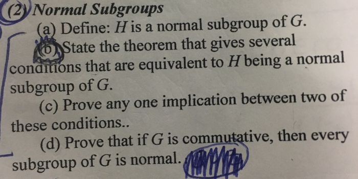 Solved (2) Normal Subgroups (a) Define: If is a normal | Chegg.com