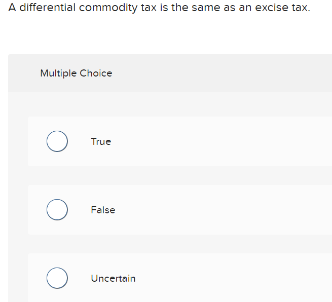 Solved A differential commodity tax is the same as an excise | Chegg.com