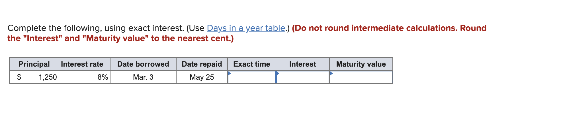 Solved Complete the following, using exact interest. (Use | Chegg.com