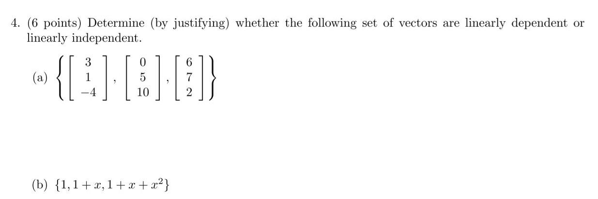 Solved 4. (6 points) Determine (by justifying) whether the | Chegg.com