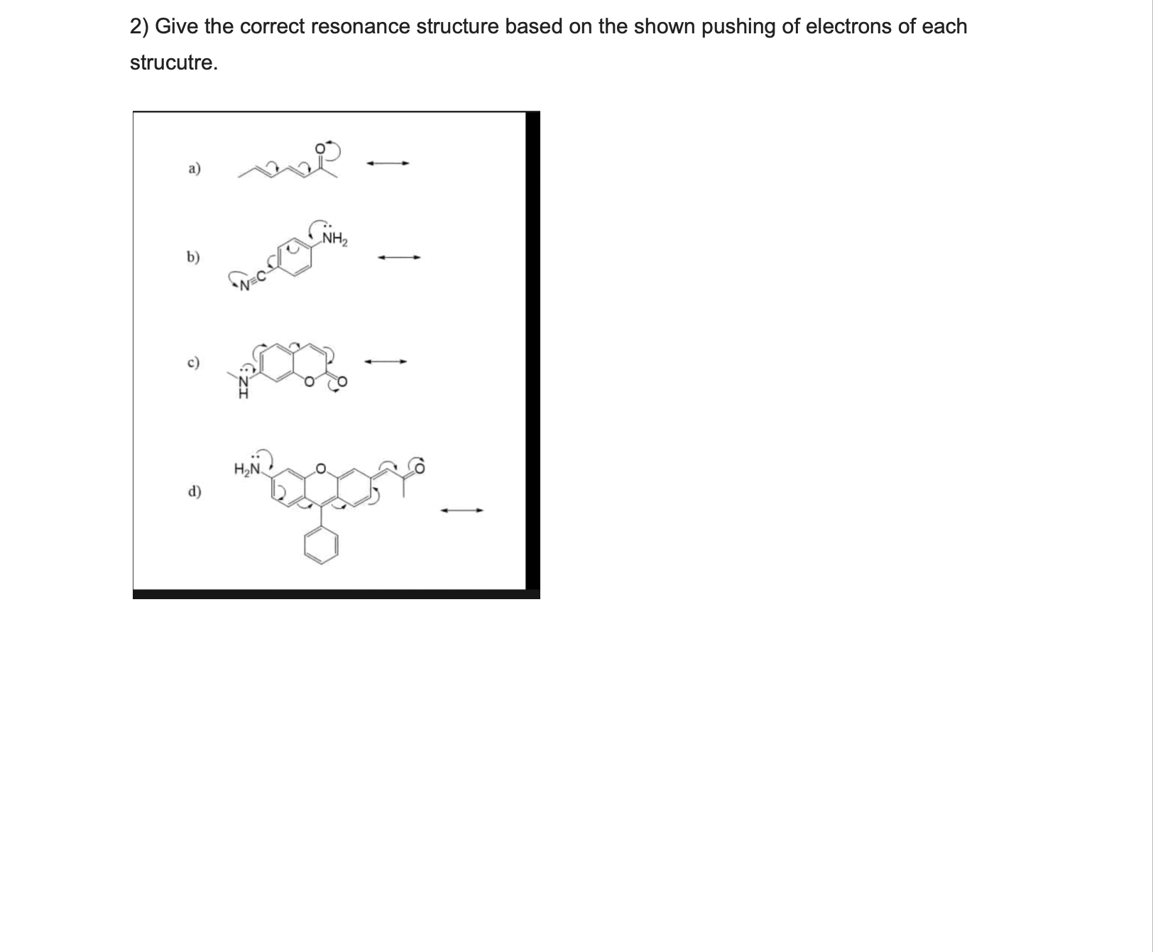 Solved 2) Give the correct resonance structure based on the | Chegg.com