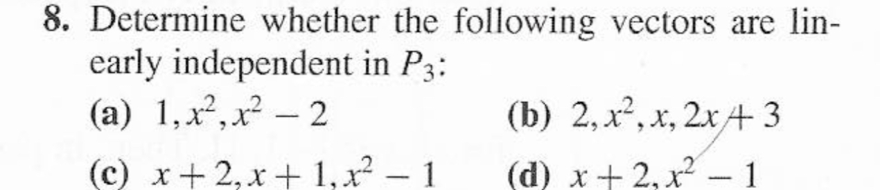 Solved Determine whether the following vectors are lin-early | Chegg.com