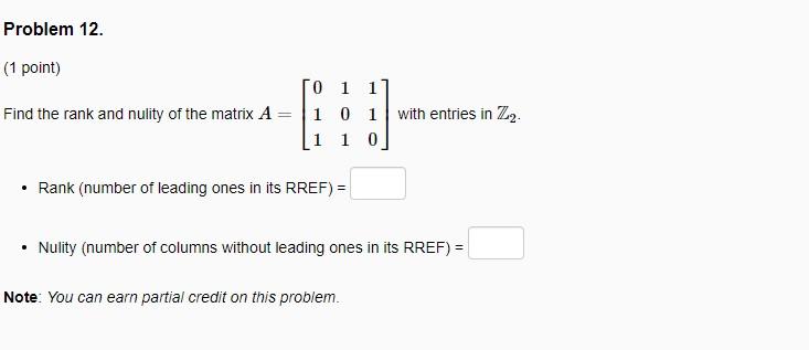 Solved Problem 12. (1 point) 0 1 Find the rank and nulity of | Chegg.com
