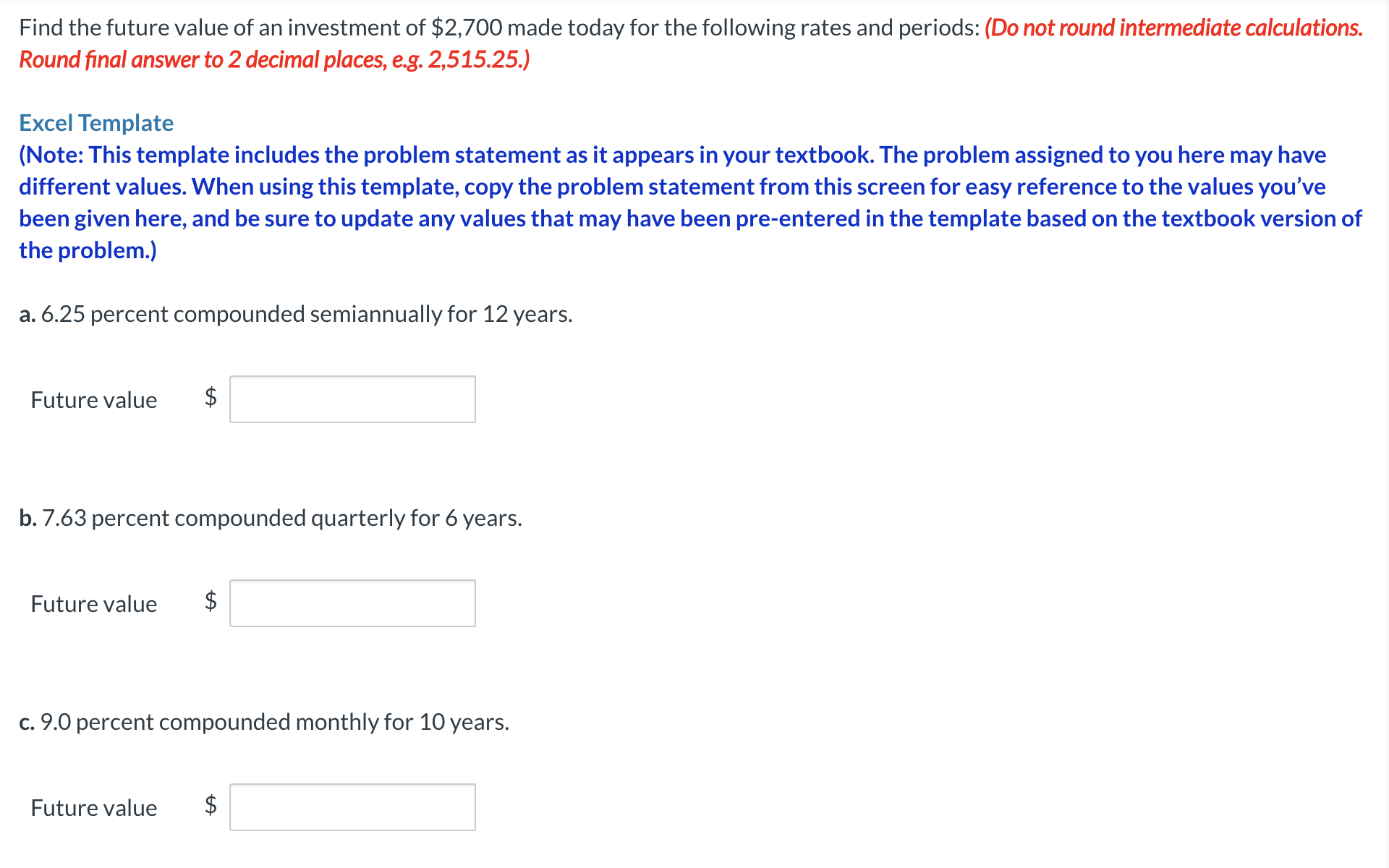 Solved Find the future value of an investment of $2,700 made | Chegg.com