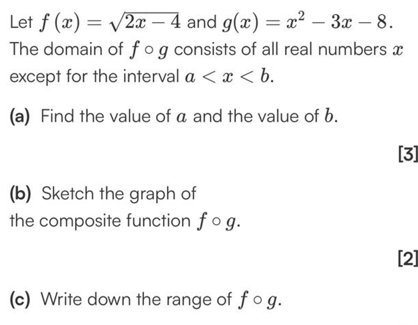Solved Let f(x)=2x-42 ﻿and g(x)=x2-3x-8.The domain of f@g | Chegg.com
