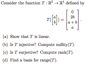 Solved Consider the function T:R2→R4 defined by | Chegg.com