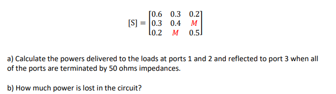 Solved The scattering matrix of a three-port circuit for a | Chegg.com