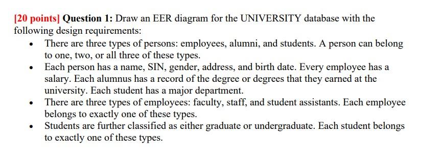 Solved [20 points] Question 1: Draw an EER diagram for the | Chegg.com