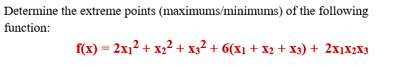 Solved Determine the extreme points (maximums/minimums) of | Chegg.com