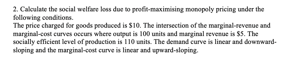 Solved 2. Calculate the social welfare loss due to | Chegg.com