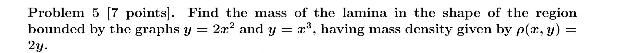 Solved Problem 5[7 points]. Find the mass of the lamina in | Chegg.com