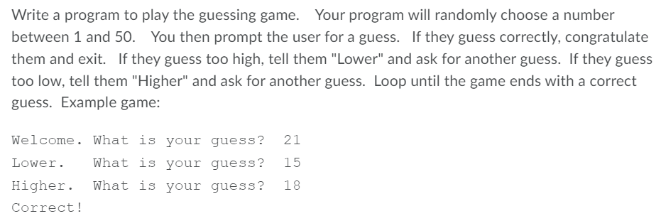 Solved Write a program to play the guessing game. Your | Chegg.com