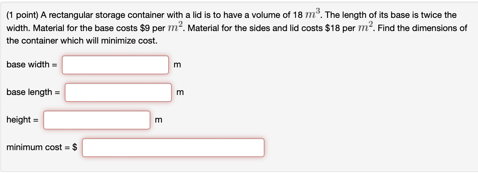 Solved (1 point) A rectangular storage container with a lid | Chegg.com