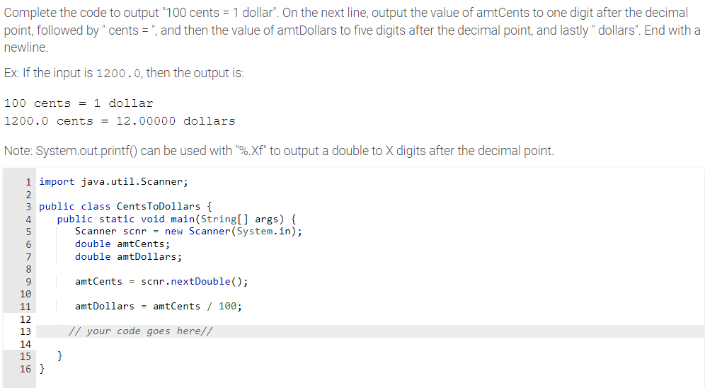 Solved Complete the code to output "100 ﻿cents = 1 ﻿dollar". | Chegg.com