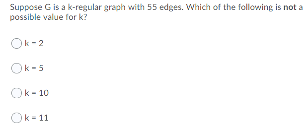 Solved Suppose G is a k-regular graph with 55 edges. Which | Chegg.com