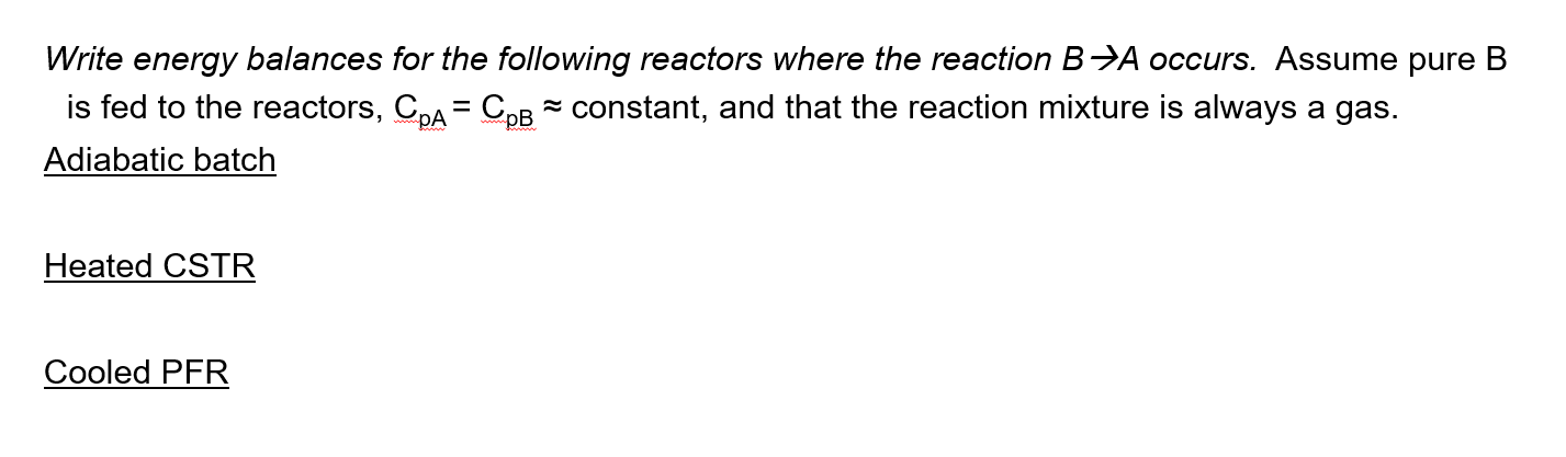 Solved Write energy balances for the following reactors | Chegg.com