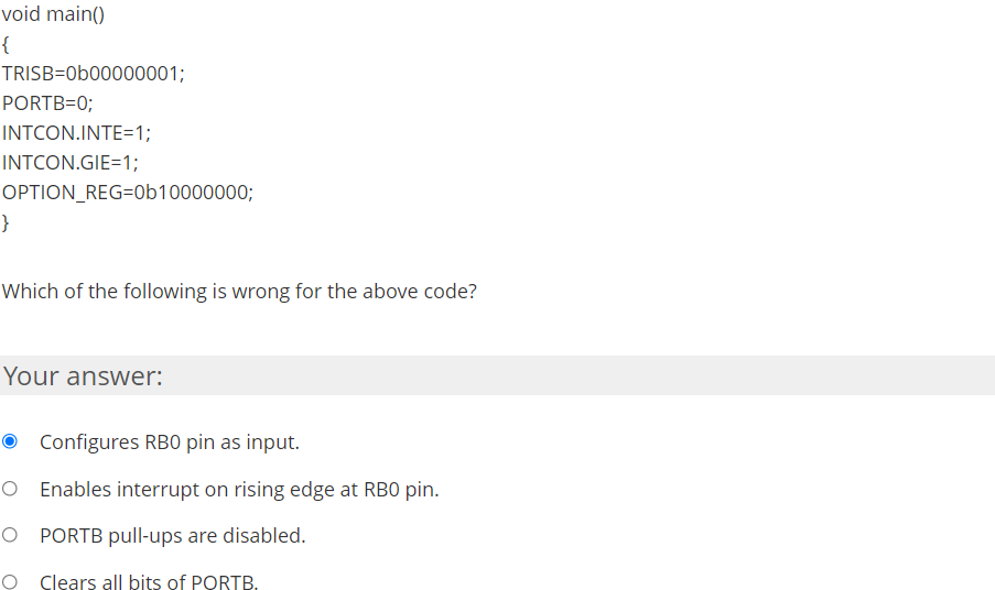 Solved void main() { TRISB=0b00000001; PORTB=0; | Chegg.com