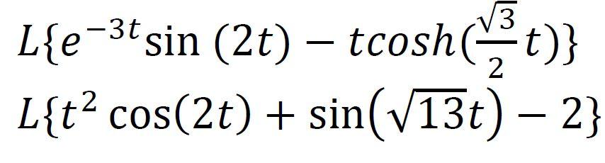 Solved 13 L{e-3t sin (2t) – tcosh(t)} L{t? cos(2t) + | Chegg.com