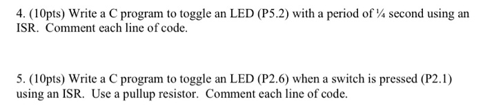 Solved 4. (10pts) Write a C program to toggle an LED (P5.2) | Chegg.com