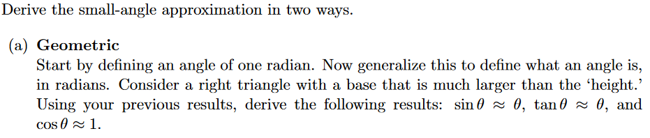 Solved Derive the small-angle approximation in two ways. (a) | Chegg.com