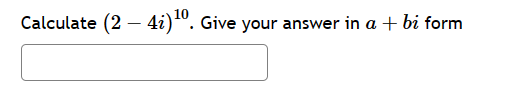 Calculate (2−4i)10. Give your answer in a+bi form | Chegg.com