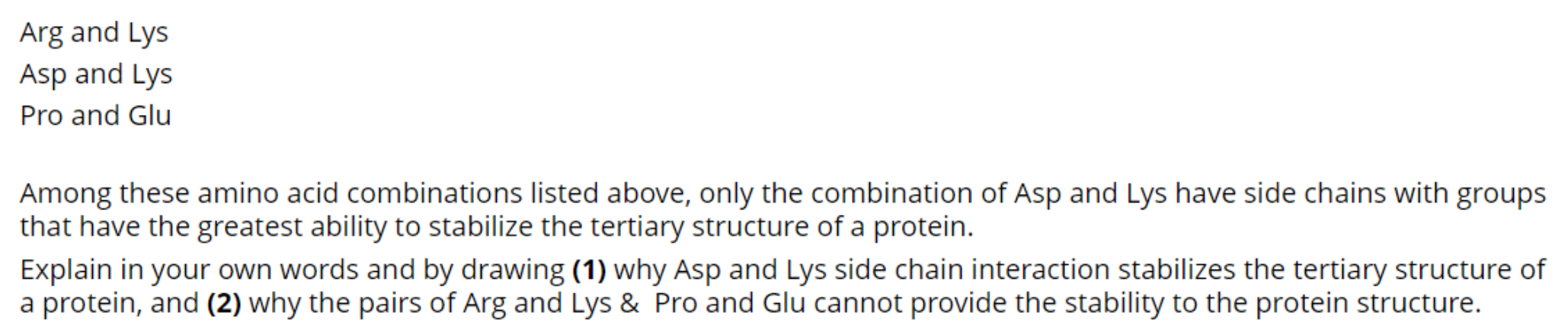 Solved Arg and Lys Asp and Lys Pro and Glu Among these amino | Chegg.com