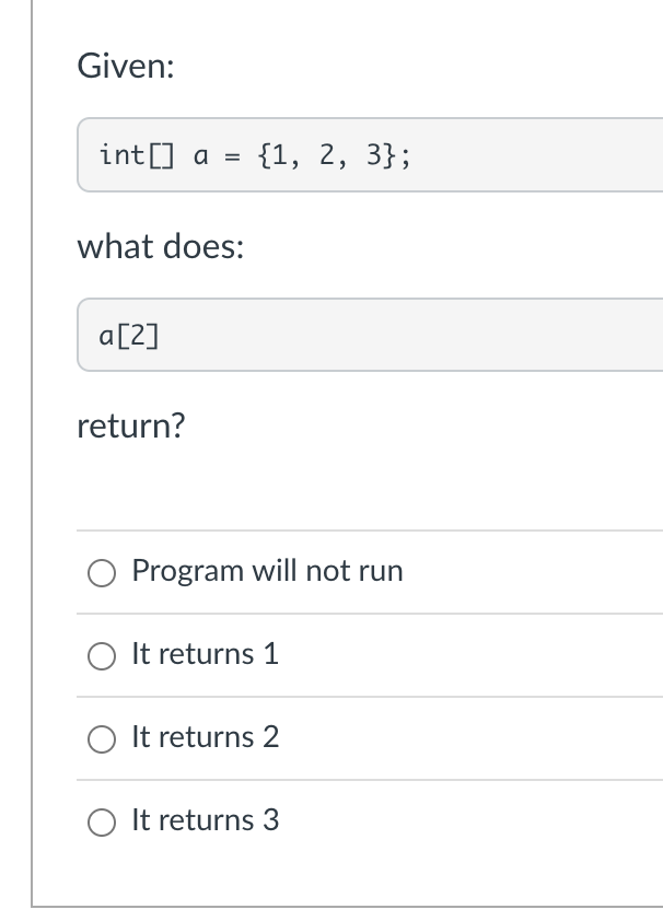 Solved Given: int a={1,2,3}; what does: return? Program will | Chegg.com
