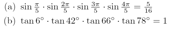 Solved = 5 16 (a) sin · sin 25 · sin 37. sin 457 (b) tan 6° | Chegg.com