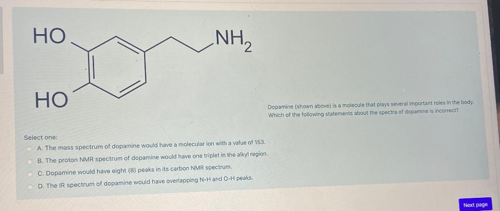 Solved HO NH HO Dopamine (shown above) is a molecule that | Chegg.com