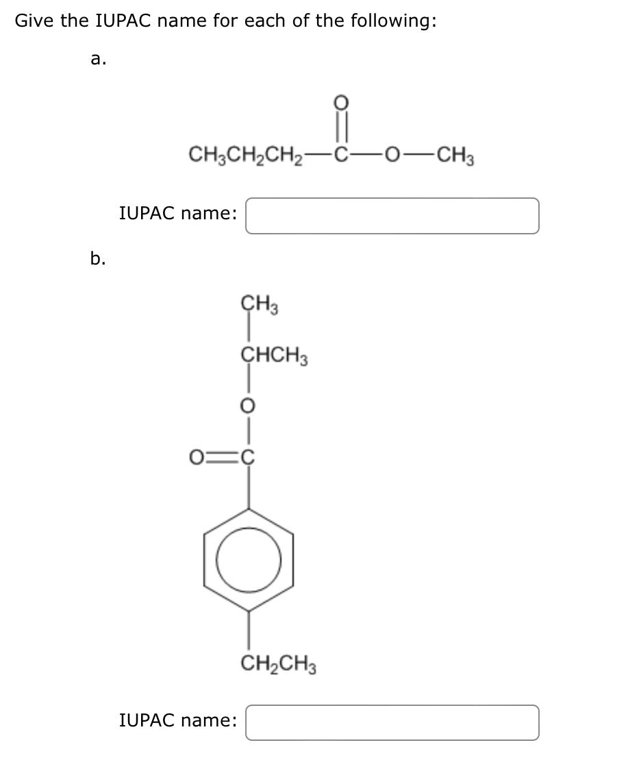 Solved Give the IUPAC name for each of the following: a. | Chegg.com