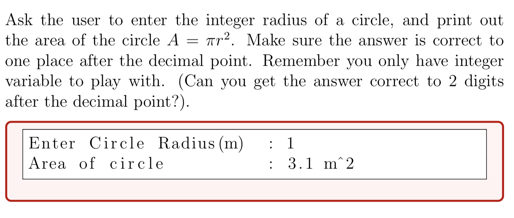 Solved Ask the user to enter the integer radius of a circle, | Chegg.com