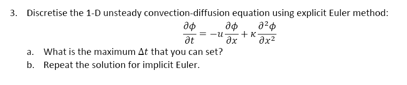 Solved 3. Discretise the 1-D unsteady convection-diffusion | Chegg.com