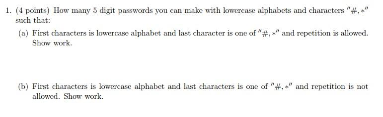 Solved 1. (4 points) How many 5 digit passwords you can make | Chegg.com