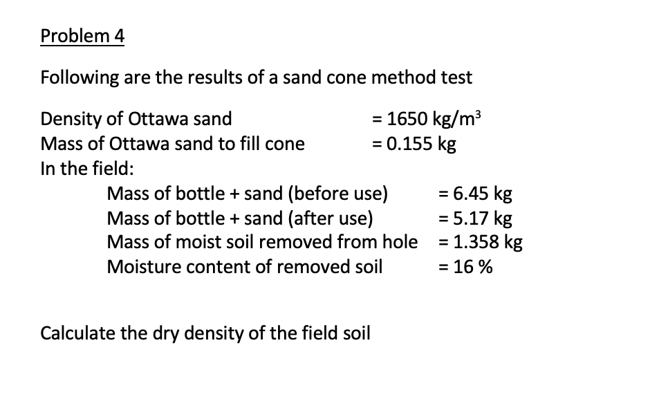 Solved Problem 4 Following are the results of a sand cone | Chegg.com